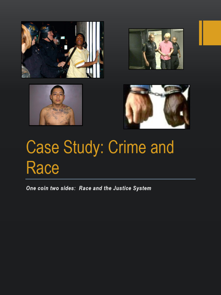 Case Study Crime and Race | PDF | Crimes | Crime & Violence