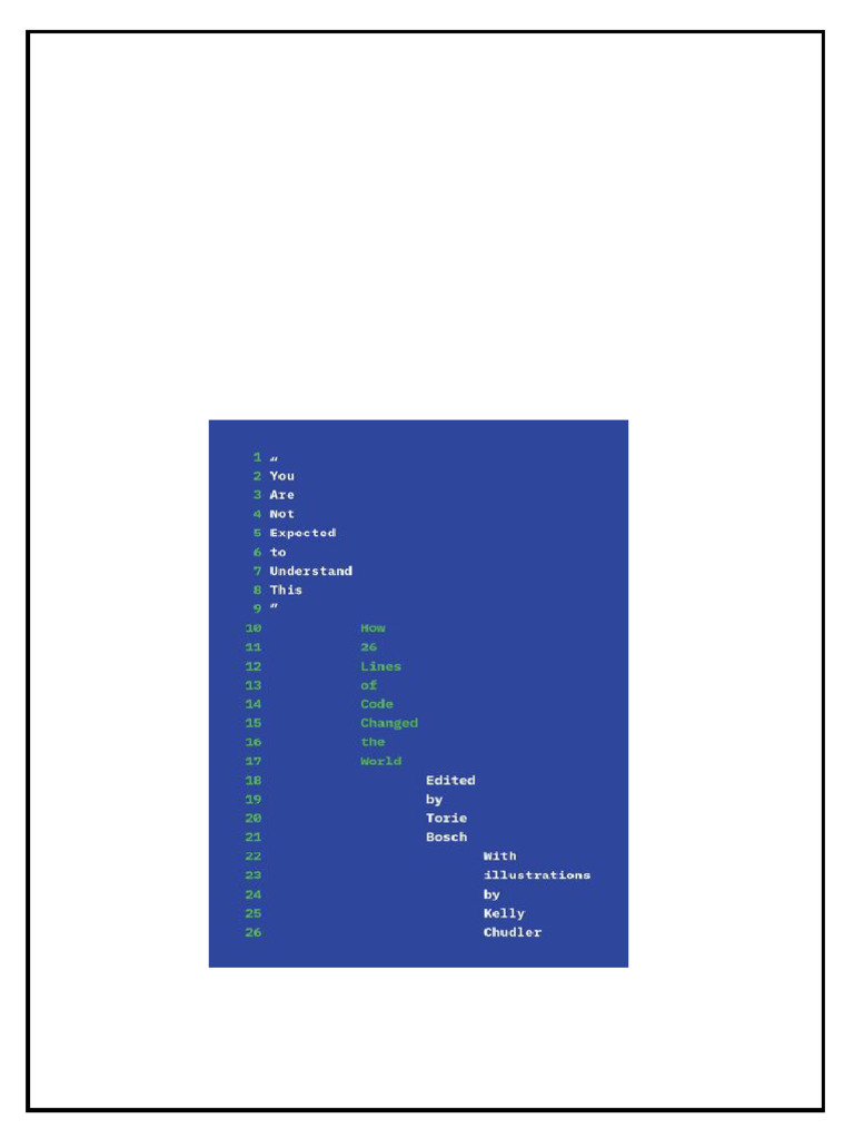 You Are Not Expected To Understand This How 26 Lines Of Code Changed The World Torie Bosch ...