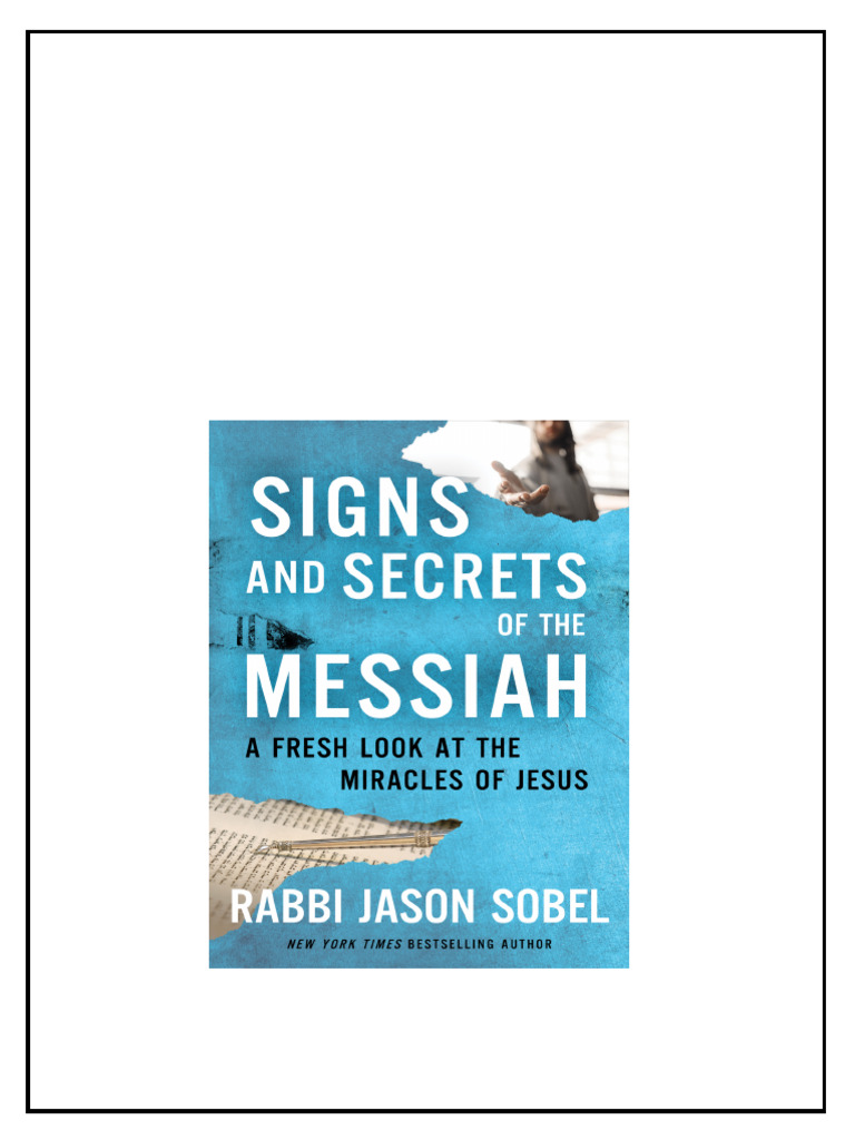 Signs and Secrets of The Messiah A Fresh Look at The Miracles of Jesus 7th Edition Sobel Instant ...