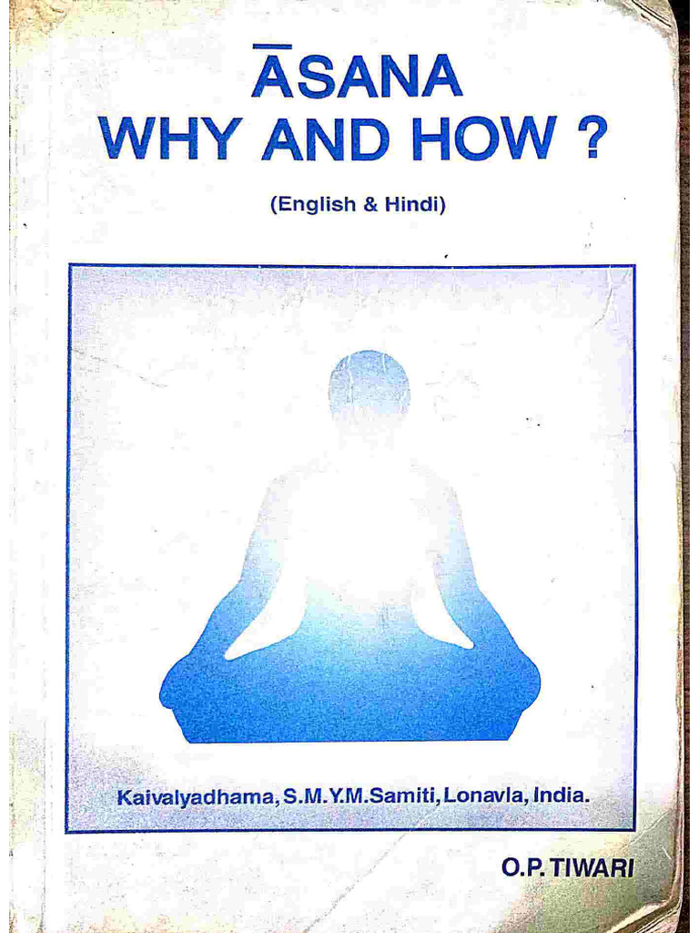 Asana Why How (May 01, 2005) Shri O P Tiwari (Shri O P Tiwari) | PDF ...