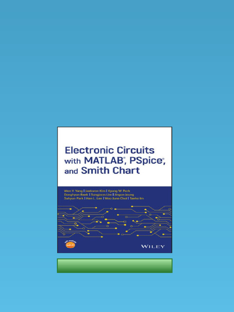 Electronic Circuits With MATLAB®, PSpice®, and Smith Chart Wŏn-Yŏng Yang PDF Download | PDF ...
