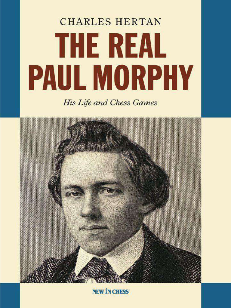 Paul Morphy: Chess Legend and Legacy | PDF | Chess Openings | Chess Theory