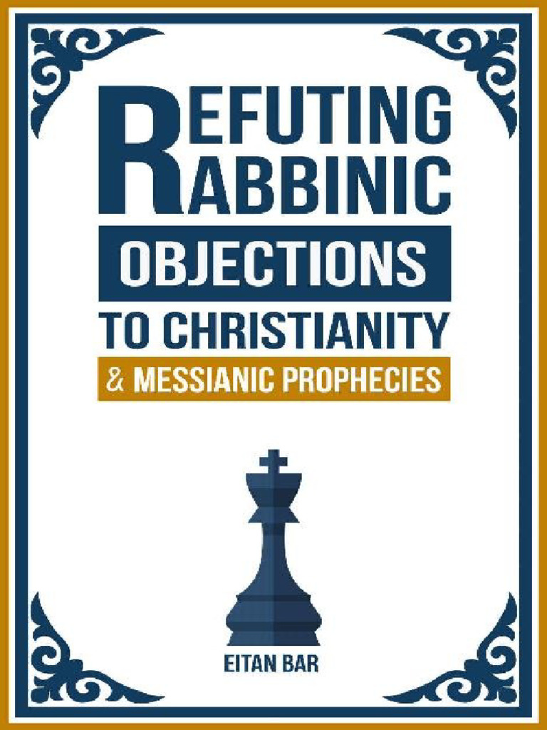 Refuting Rabbinic Objections To Christianity & Messianic Prophecies ...