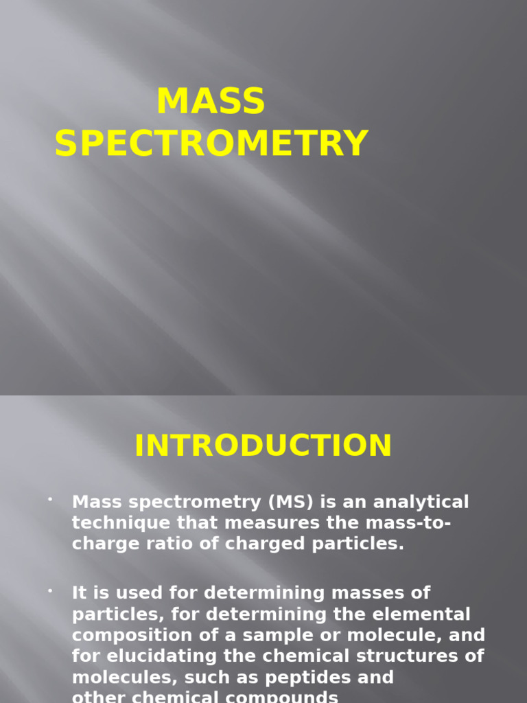 MASS-SPECTROMETRY 6490039 Powerpoint | PDF | Mass Spectrometry | Chemistry