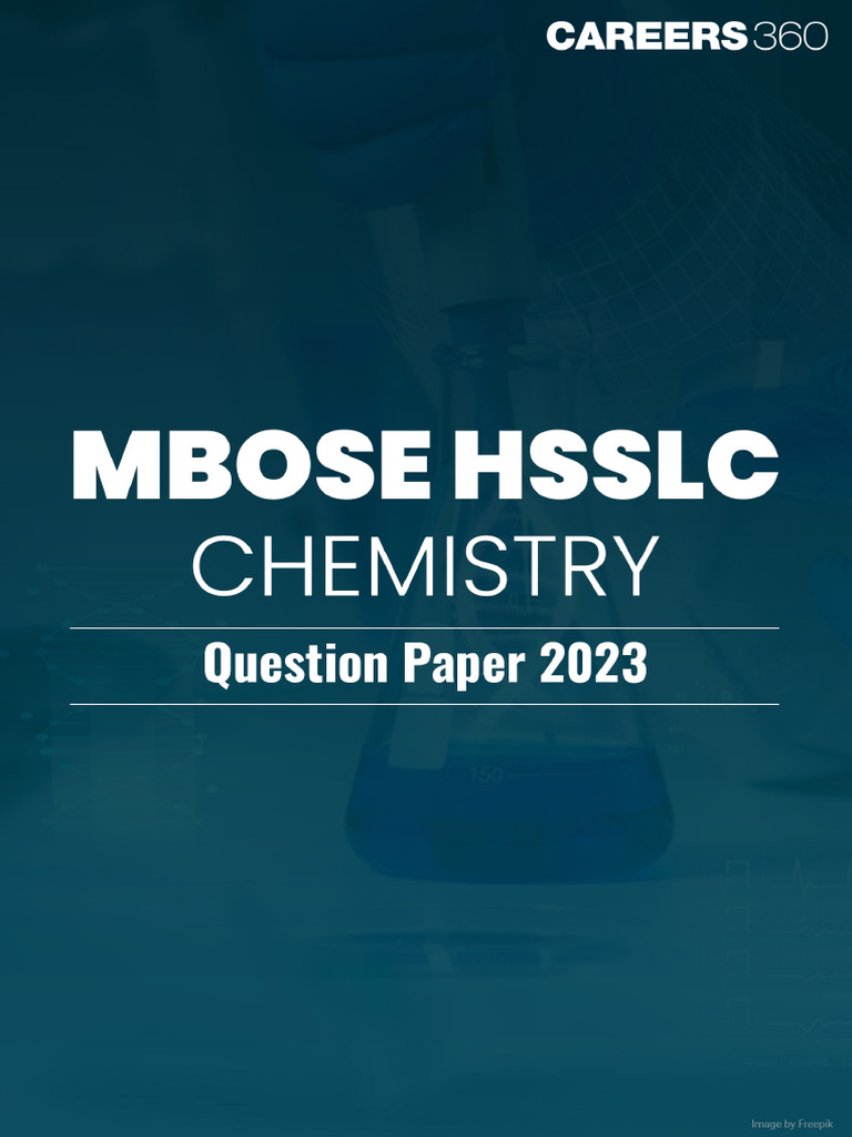 MBOSE HSSLC Chemistry Question Paper 2023 - 1753122179295 | PDF ...