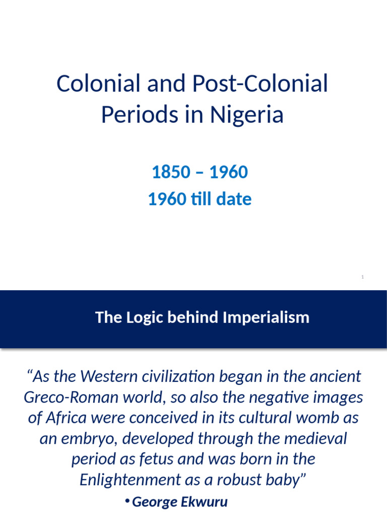 GST 303 (Class Slide 7) Colonial and Post-Colonial Periods in Nigeria ...
