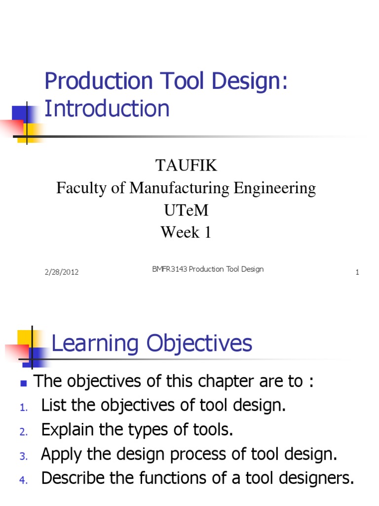 Production Tool Design:: Taufik Faculty of Manufacturing Engineering ...