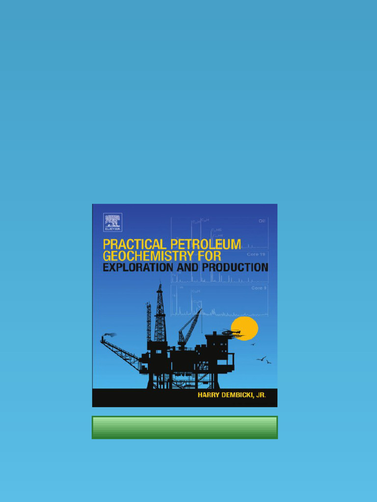 Practical Petroleum Geochemistry for Exploration and Production Harry ...