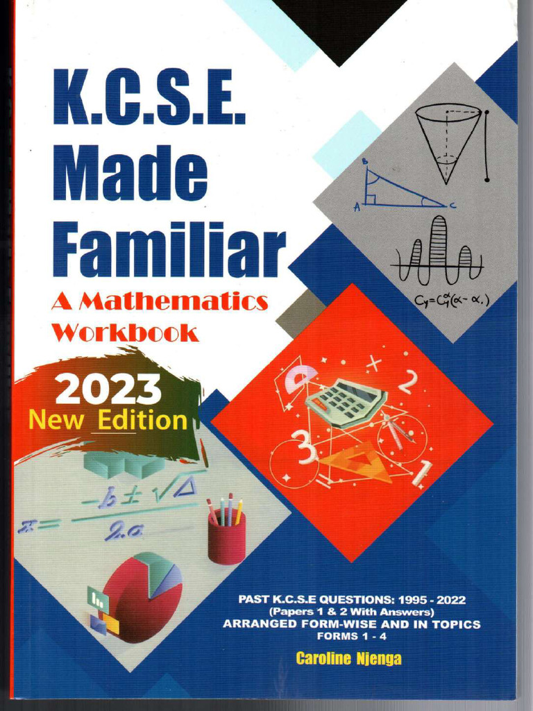 KCSE MADE FAMILIAR - Mathematics Workbook 2023 Edition SD | PDF