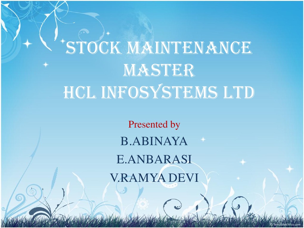 Stock Maintenance Master HCL Infosystems LTD: B.Abinaya E.Anbarasi V ...