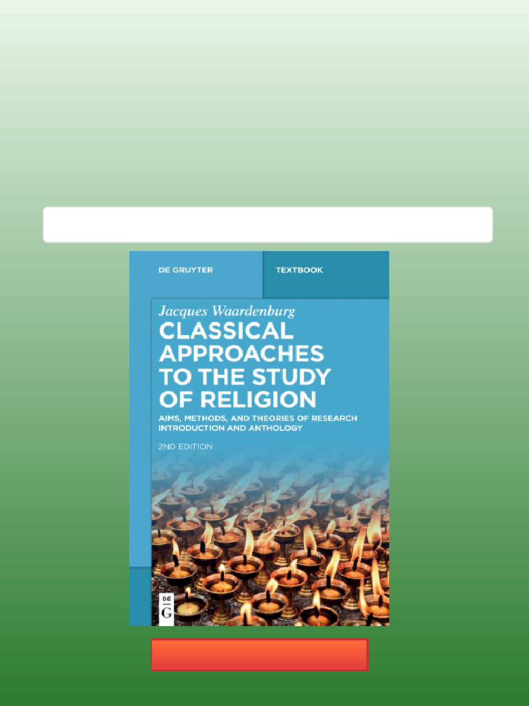 Classical Approaches to the Study of Religion Aims Methods and Theories ...