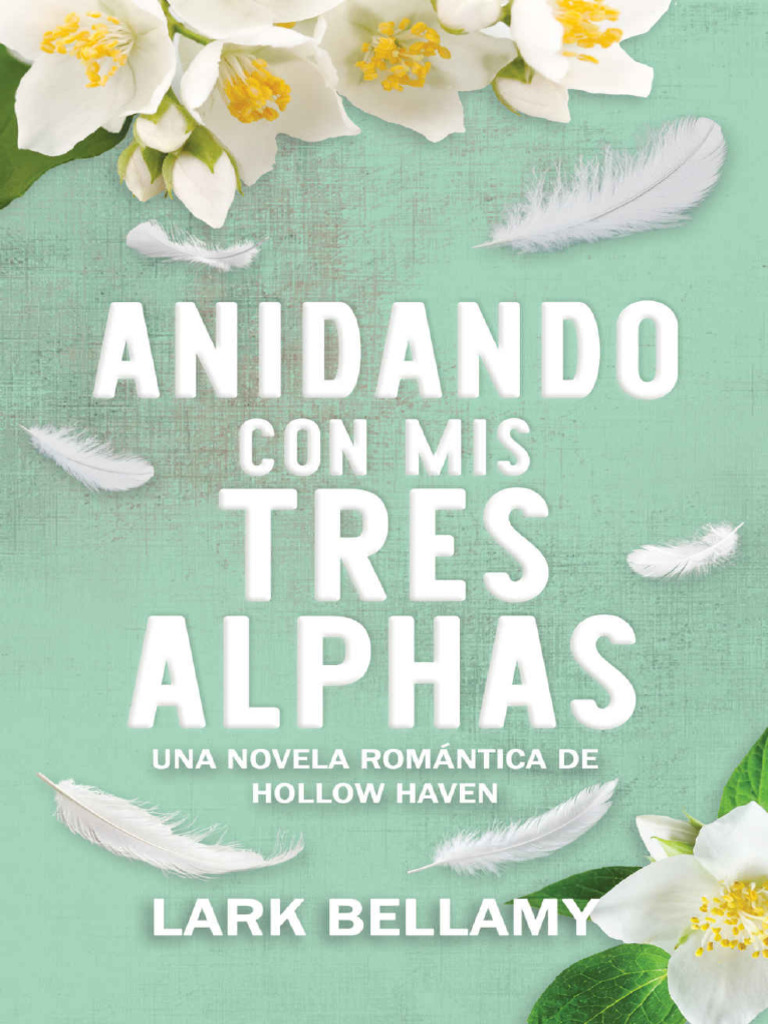 Nesting With My Three Alphas (Hollow Haven 1) - Lark Bellamy | PDF