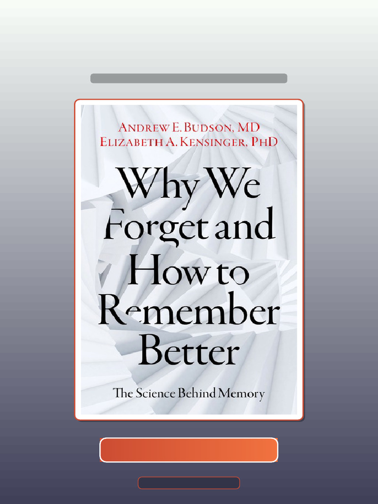 Why We Forget and How To Remember Better 1st Edition Download Instantly ...
