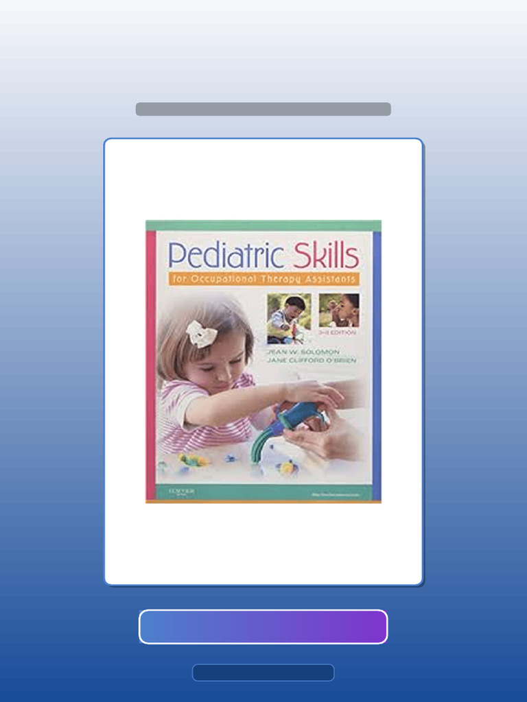 Pediatric Skills Occupational Therapy 3rd Edition by Solomon OBrien a ...