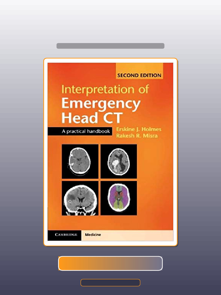 Interpretation of Emergency Head CT 2nd Editon by Erskine J Holmes ...