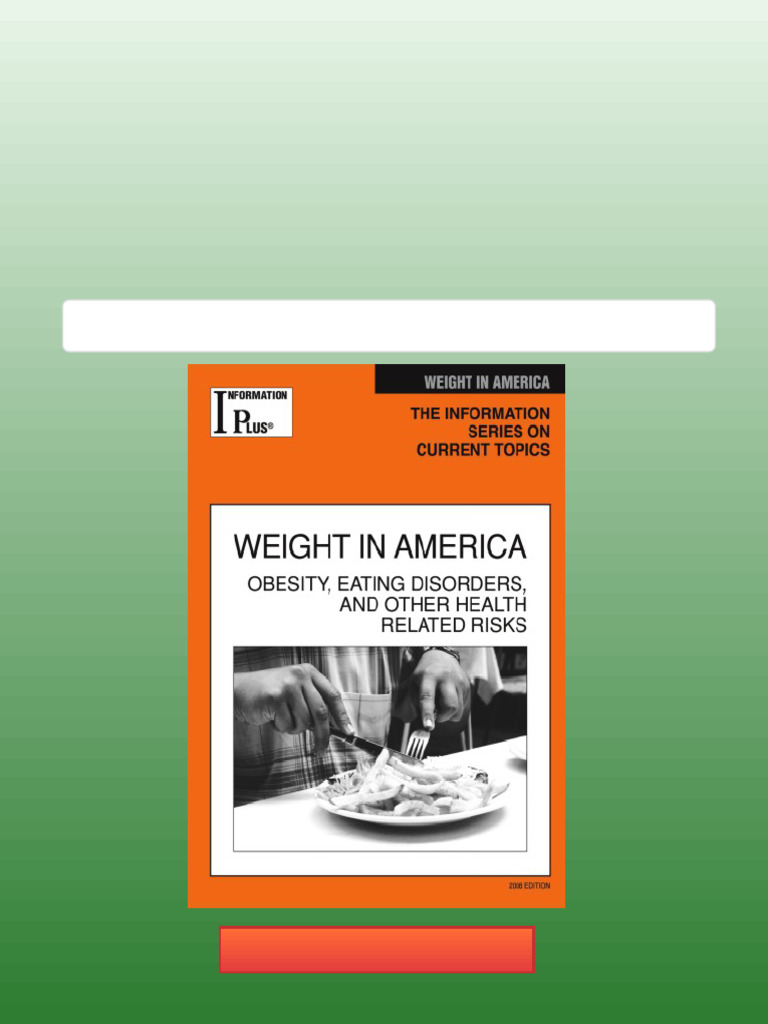 Weight in America Obesity Eating Disorders and Other Health Risks 2000 ...