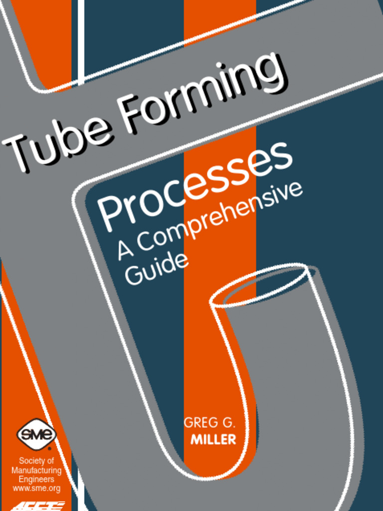 Tube Forming Processes Guide | PDF | Steel | Heat Treating