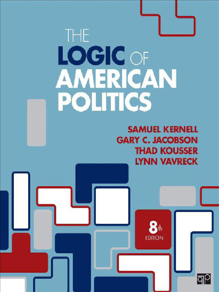 The Logic of American Politics, 8th Ed. | PDF
