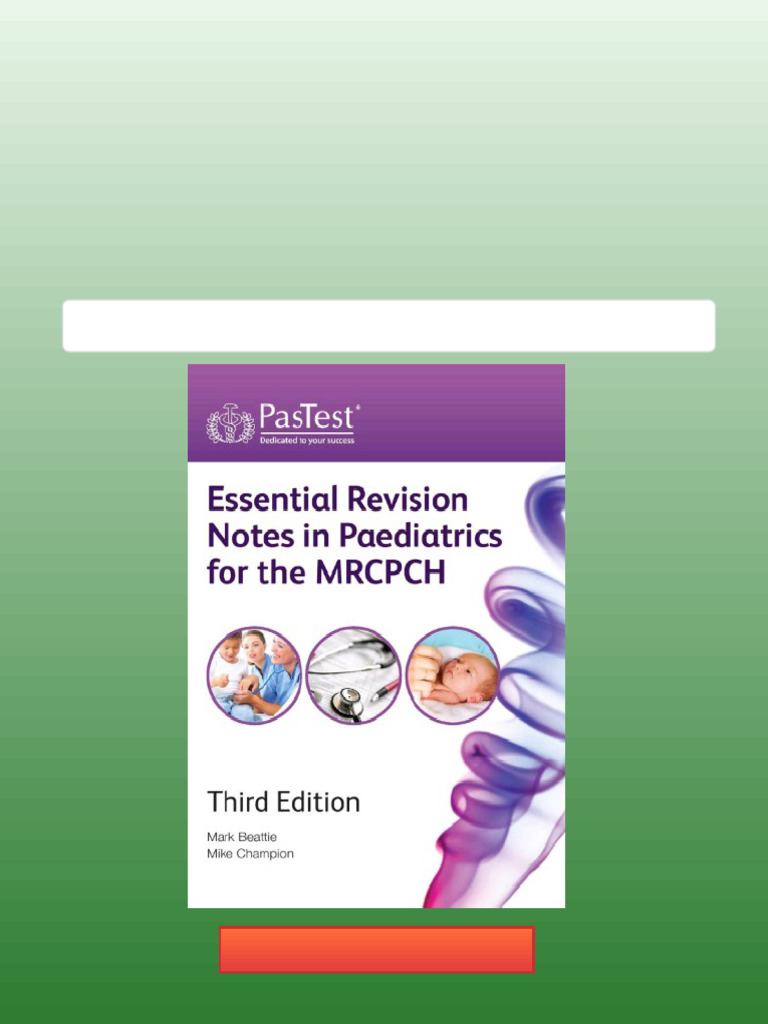 Essential Revision Notes in Paediatrics for the MRCPCH PasTest 3rd ...