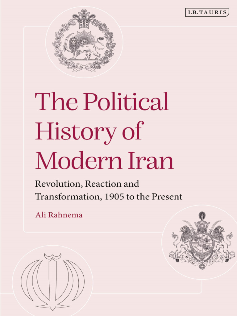 The Political History of Modern Iran-Revolution, Reaction and ...