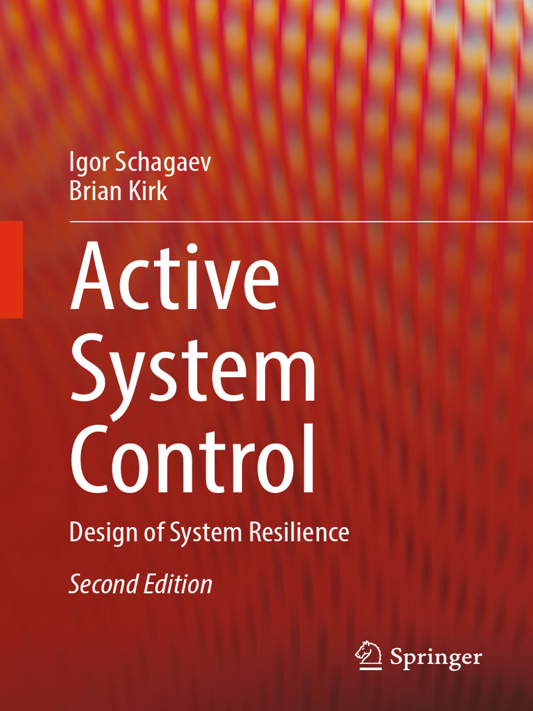 Igor Schagaev, Brian Kirk - Active System Control - Design of System Resilience, Second Edition ...