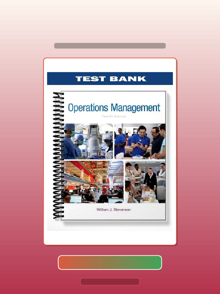 Operations Management 12th Edition by Stevenson Official Test Bank ...