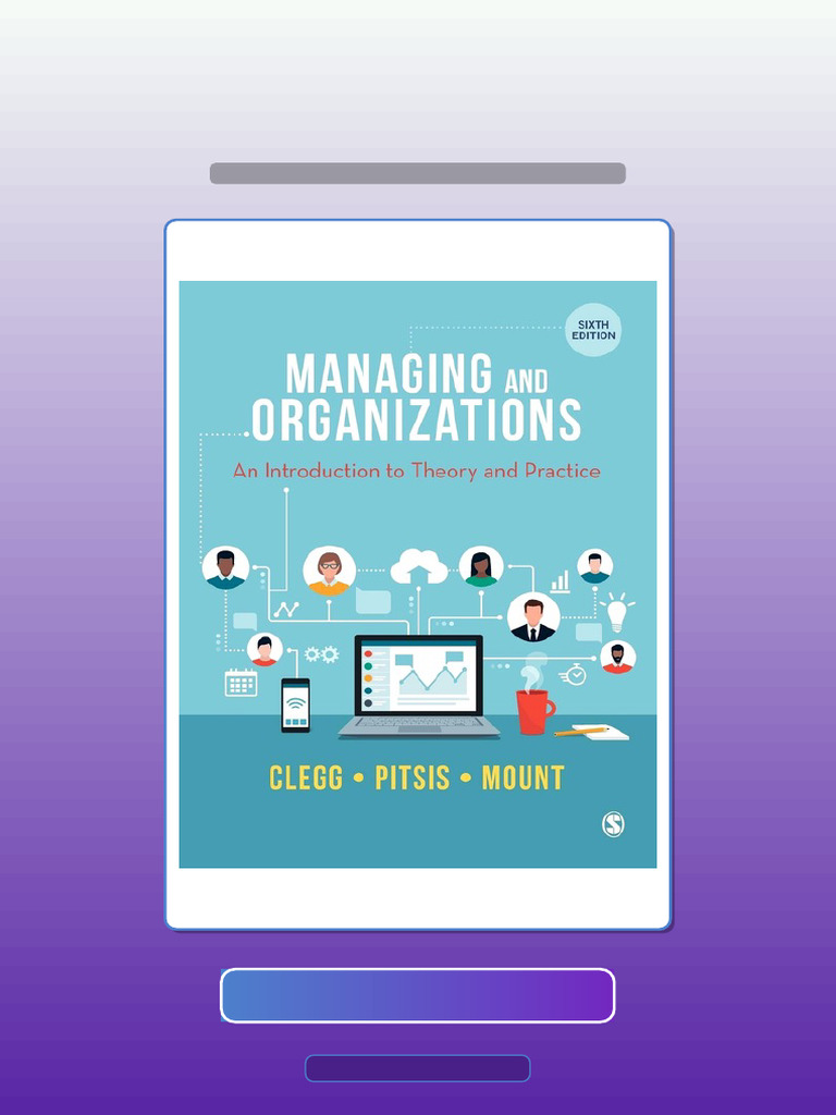 Managing and Organizations by Stewart R Clegg 6e Official Test Bank ...