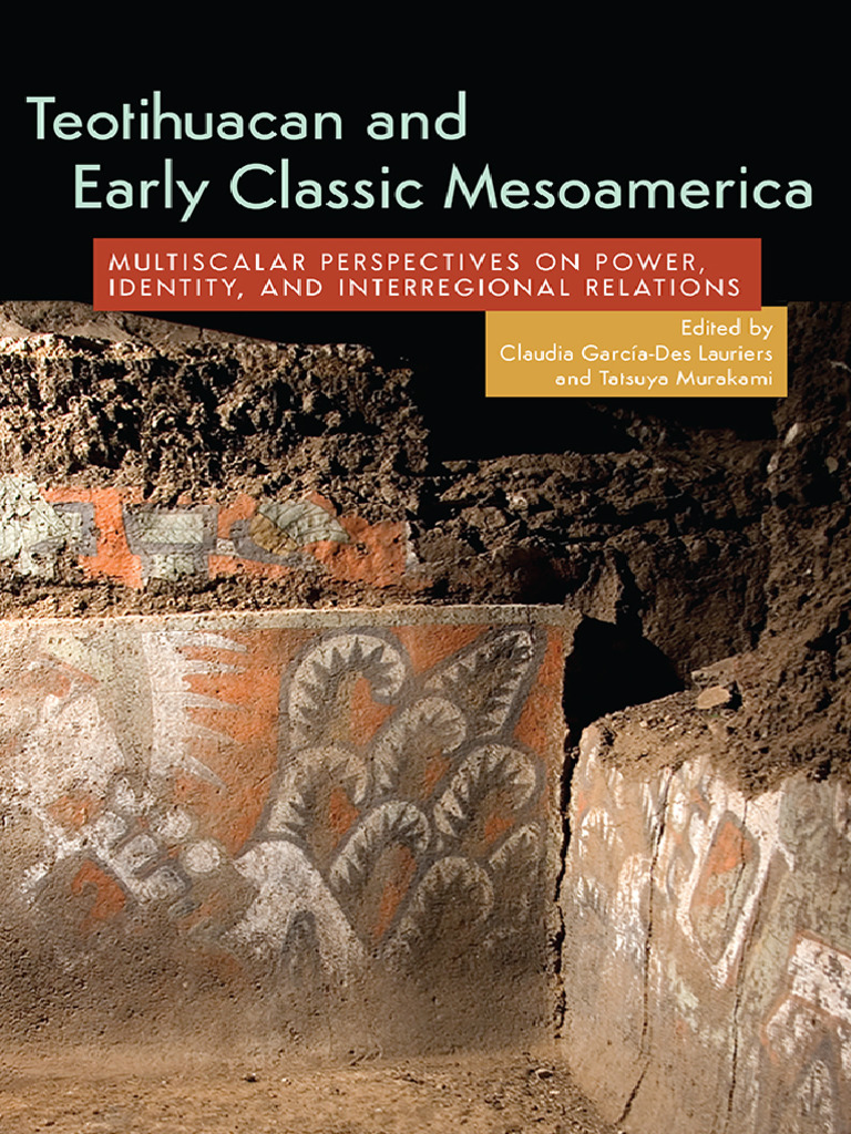 Teotihuacan and Early Classic Mesoamerica [Spanish] | PDF | Mesoamérica ...