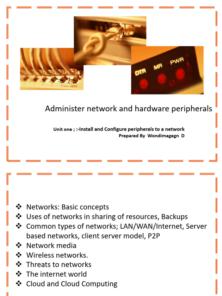 Administer Network and Hardware Peripherals Unit One | PDF | Computer Network | Transmission Medium