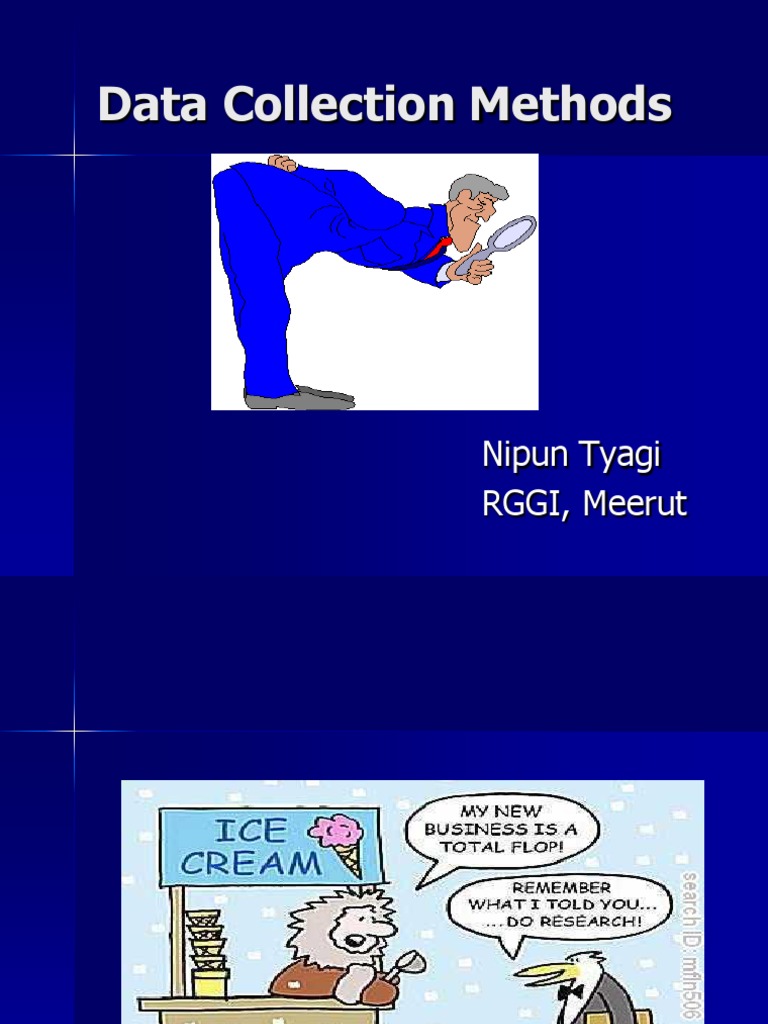 Data Collection Methods: Nipun Tyagi RGGI, Meerut | PDF | Focus Group | Survey Methodology