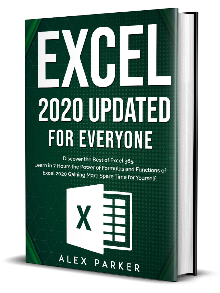 Excel 2020 Updated For Everyone Discover The Best of Excel 365. Learn in 7 Hours The Power of ...