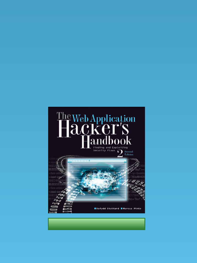 The Web Application Hacker s Handbook Finding and Exploiting Security Flaws 2nd Edition Dafydd ...