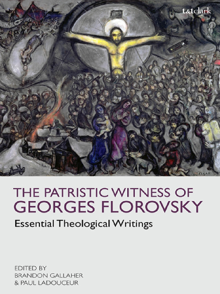 Brandon Gallaher - Paul Ladouceur - The Patristic Witness of Georges ...
