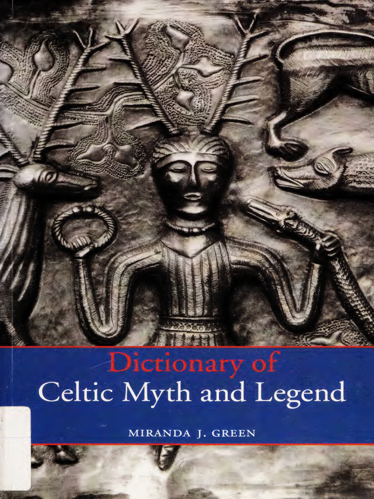 Dictionary of Celtic Myth and Legend - Miranda Jane Aldhouse-Green ...