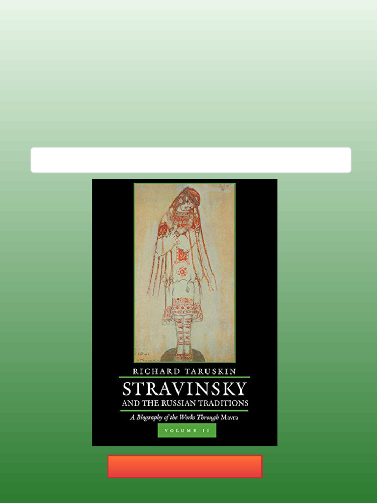 Stravinsky and The Russian Traditions 2: A Biography of The Works ...