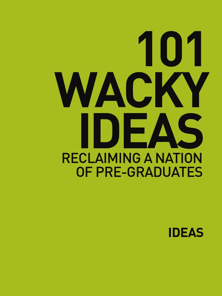 101 Wacky Ideas Reclaiming A Nation of Pre-Graduates | PDF | Mentorship ...