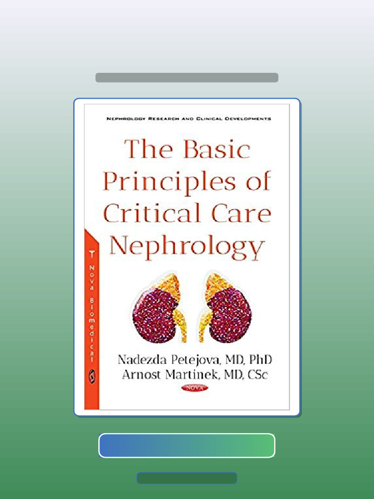 The Basic Principles of Critical Care Nephrology by Nadezda Petejova MD PHD Arnost Martinek CSC ...