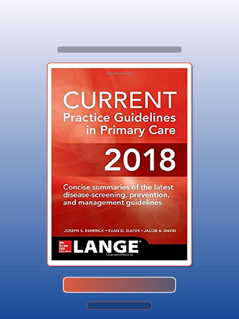 CURRENT Practice Guidelines in Primary Care 2018 by Joseph S Esherick Evan D Slater Jacob David ...