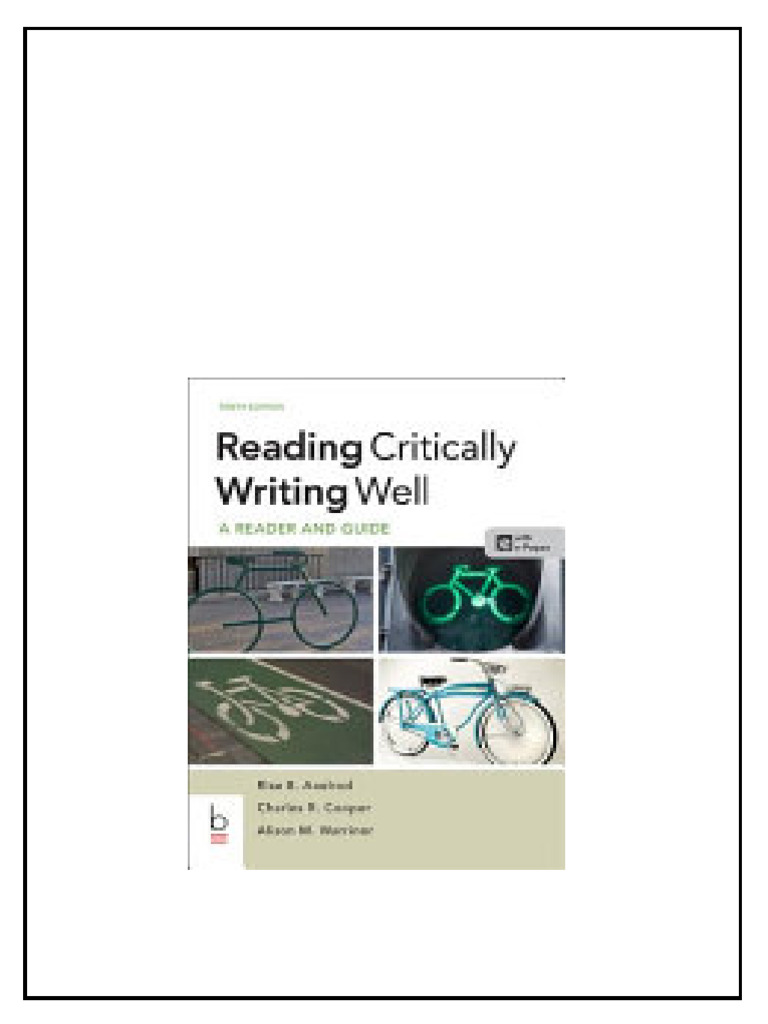Reading Critically Writing Well A Reader And Guide 10th Edition Rise B ...