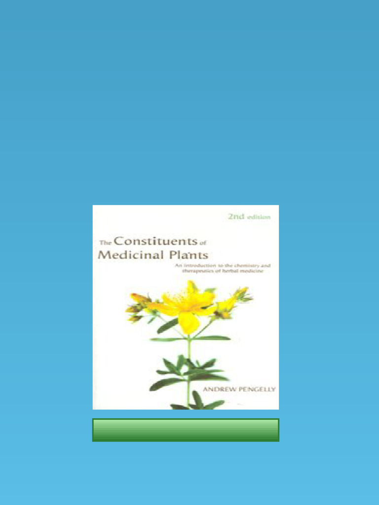 The Constituents of Medicinal Plants An Introduction To The Chemistry ...