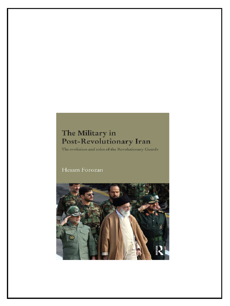 The Military in Postrevolutionary Iran Hesam Forozan Download | PDF