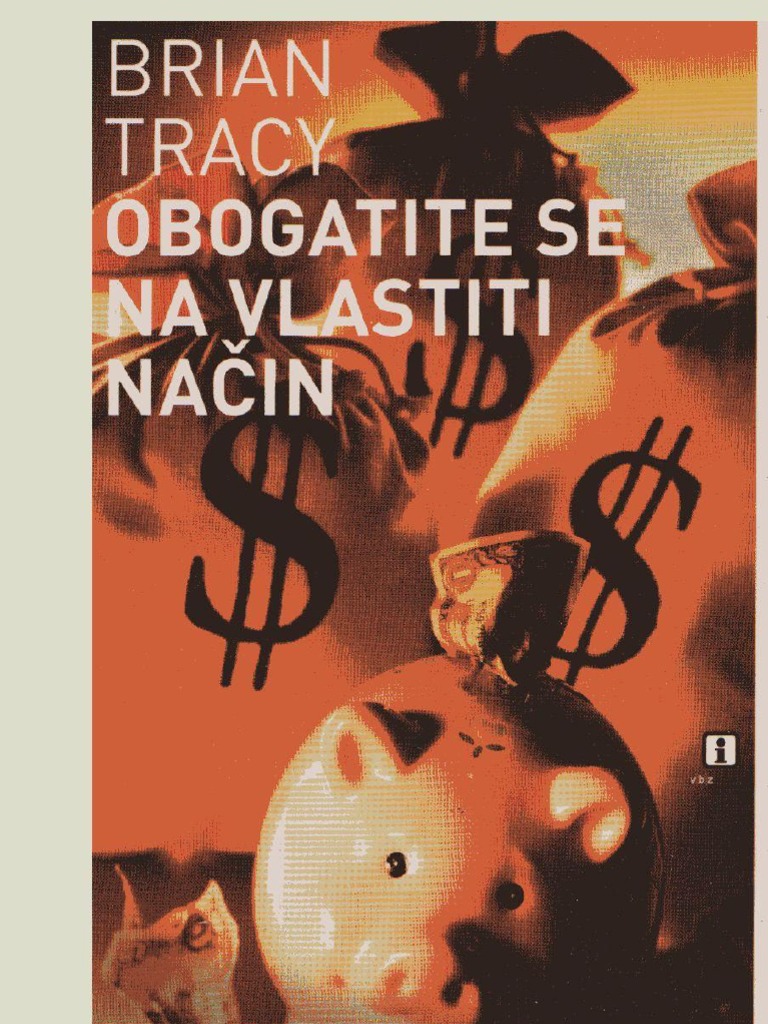 Brian Tracy - Obogatite Se Na Vlastiti Nacin | PDF