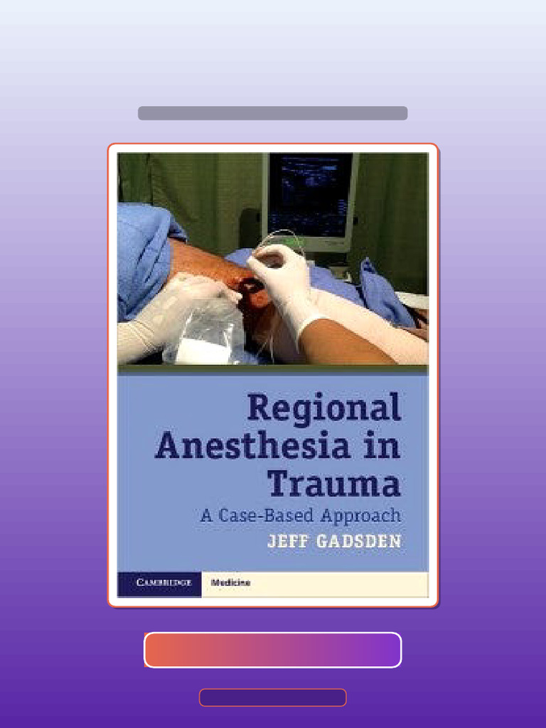 Regional Anesthesia in Trauma A CaseBased Approach Ebook and TestBank ...