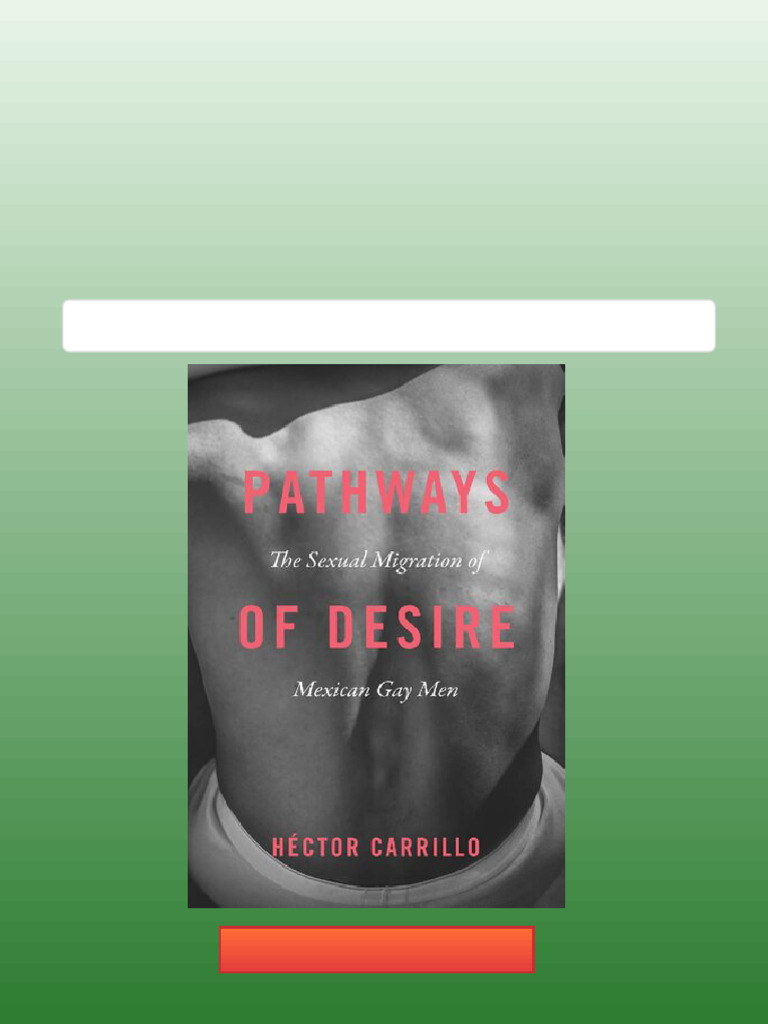 Pathways of Desire The Sexual Migration of Mexican Gay Men 1st Edition ...