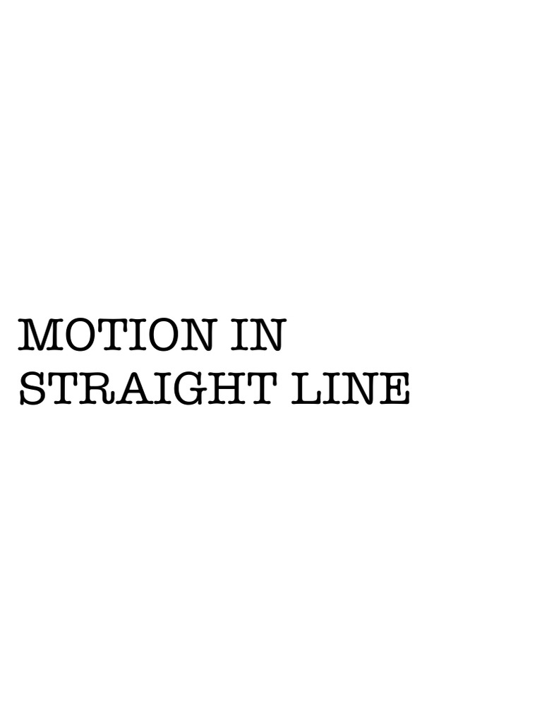 Motion in Straight Line Notes | PDF | Temporal Rates | Kinematics