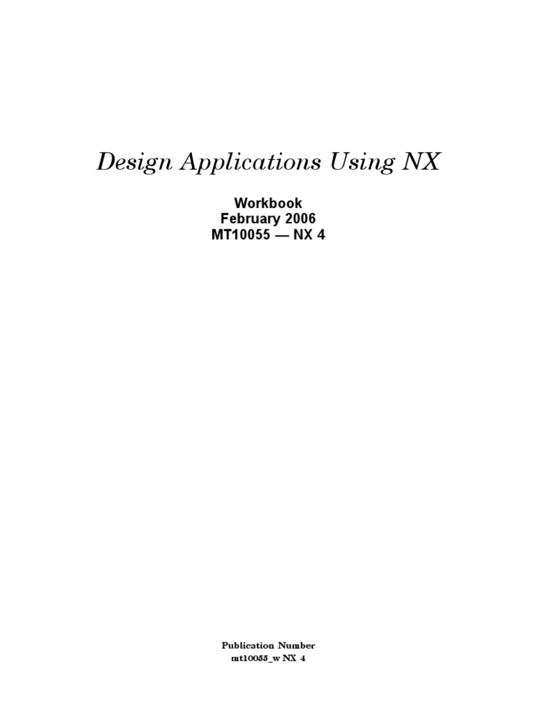 Unigraphics NX Design Applications Using NX MT10055 (Workbook) | PDF ...