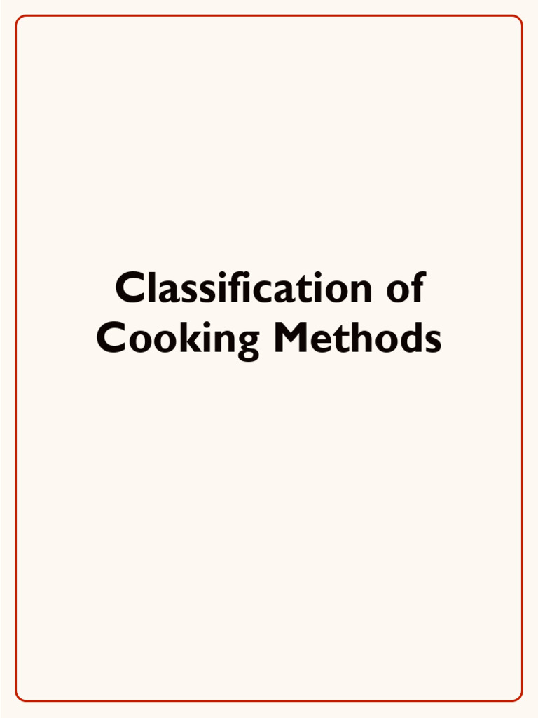 Classification of Cooking Methods | PDF | Cooking | Grilling