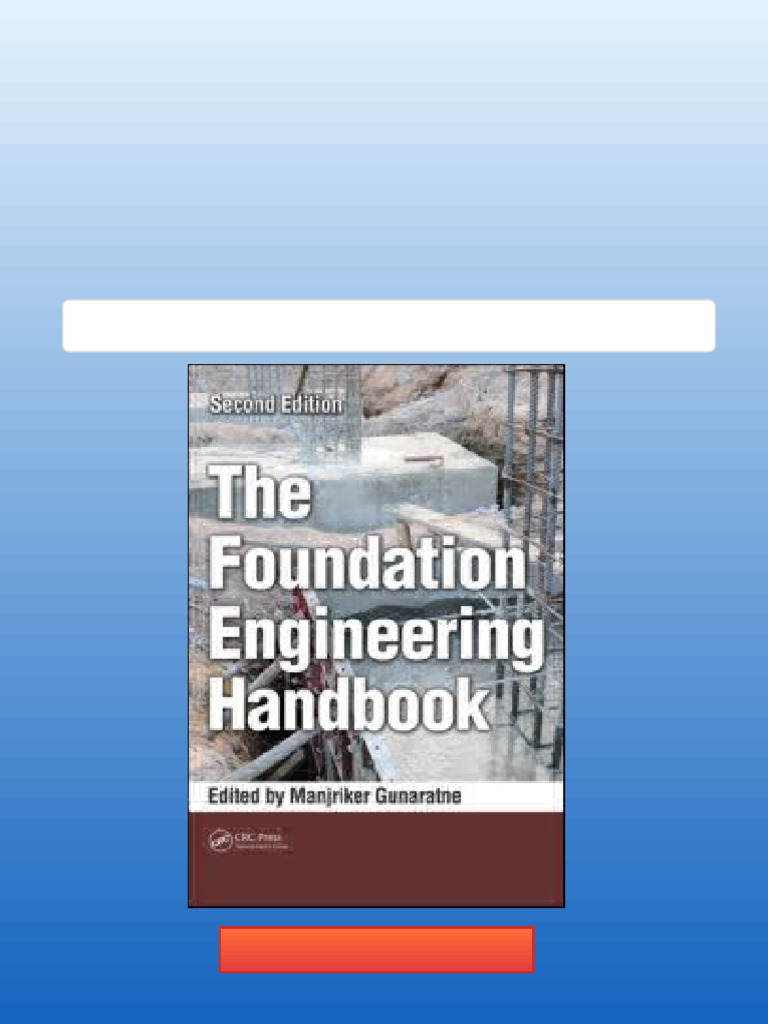 The Foundation Engineering Handbook 2nd Edition Manjriker Gunaratne ...