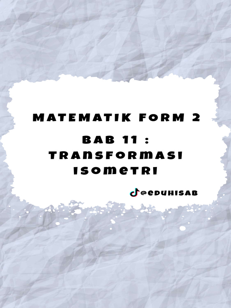 FORM 2 BAB 11 Transformasi Isometri | PDF