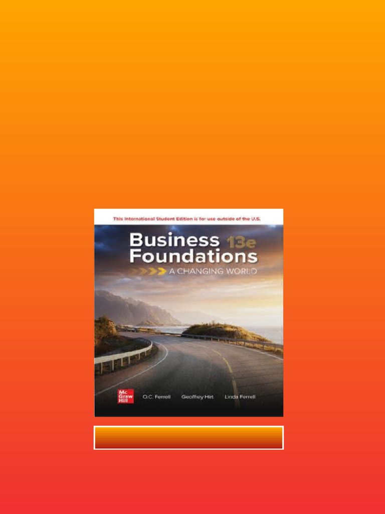 Business Foundations: A Changing World, 13e ISE 13th Edition O. C. Ferrell PDF Download | PDF ...
